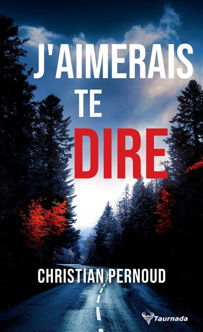 J’aimerais te dire - Christian Pernoud - Librairie CoLibris
